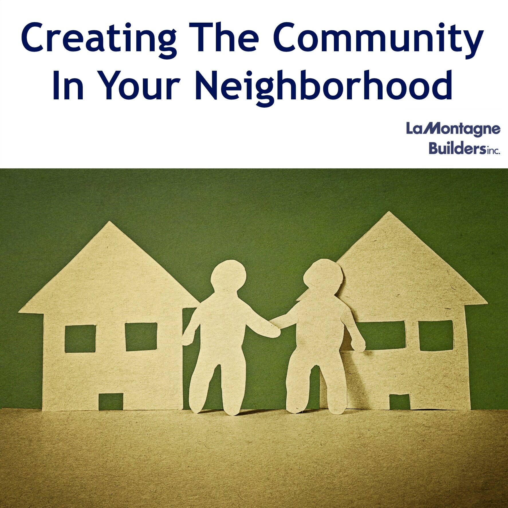 LaMontagne BuildersCreating the Community in your Neighborhood